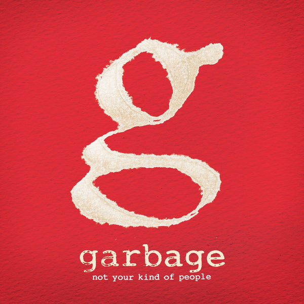 Garbage - Not Your Kind Of People – RecordPusher - International Vinyl ...